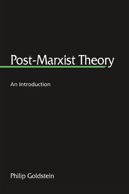 Post-Marxist Theory By Philip Goldstein | World of Books US