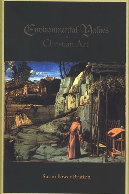 Environmental Values in Christian Art By Susan Power Bratton | World of ...