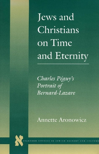 Jews and Christians on Time and Eternity By Annette Aronowicz | World ...