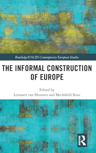 The Informal Construction of Europe By Lennaert Van Heumen | World of ...