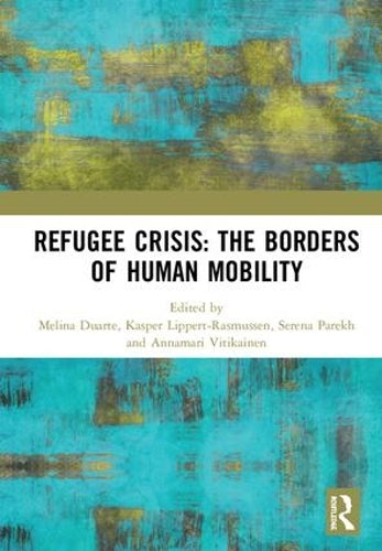 Refugee Crisis: The Borders of Human Mobility By Melina Duarte | World ...