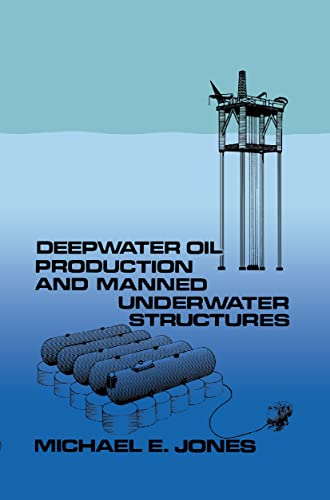 Deepwater Oil Production and Manned Underwater Structures By M Jones ...