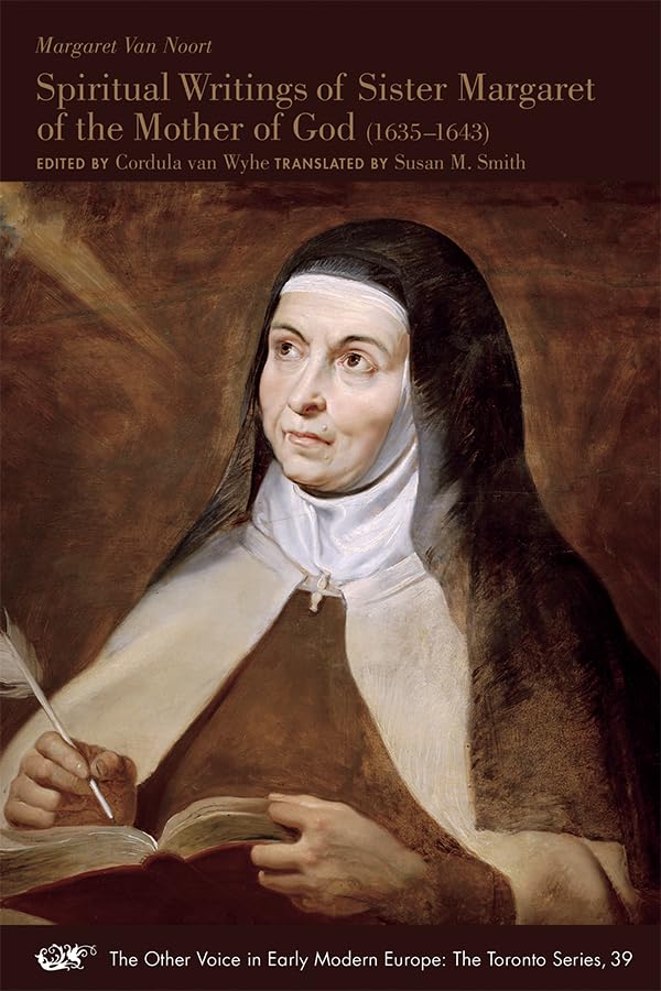 Margaret Van Noort: Spiritual Writings of Sister Margaret of the Mother ...