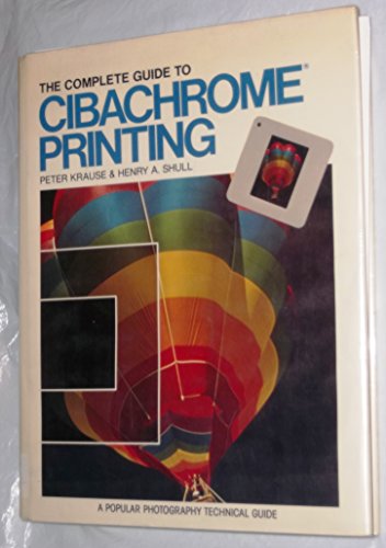 Complete Guide to Cibachrome Printing By Krause And Peter| World of ...