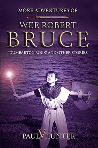More Adventures of Wee Robert Bruce By Paul V Hunter | World of Books GB