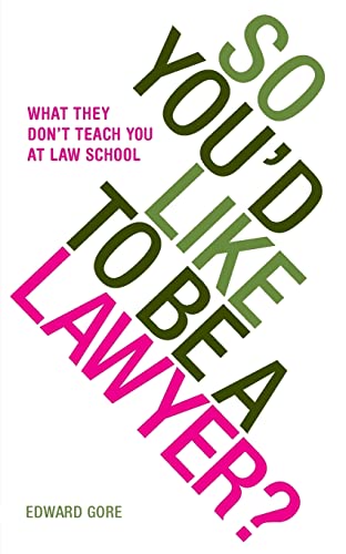 So You'd Like to be a Lawyer? By Edward Gore | World of Books