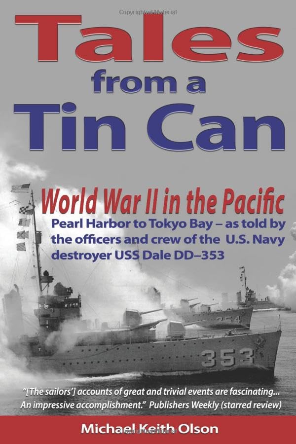 Tales From A Tin Can World War II in the Pacific Pearl Harbor to Tokyo ...