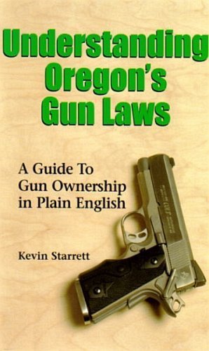 Understanding Oregon's Gun Laws: A Guide to Gun Ownership in Plain ...