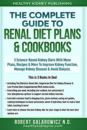 Kidney Disease Renal Diets Complete Guide To Renal Diet Plans Cookbooks ...
