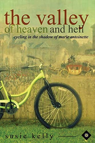 The Valley of Heaven and Hell: Cycling in the Shadow of Marie ...