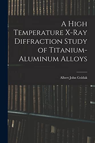 A High Temperature X-ray Diffraction Study of Titanium-aluminum Alloys ...