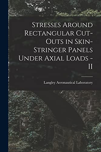 Stresses Around Rectangular Cut-outs in Skin-stringer Panels Under ...