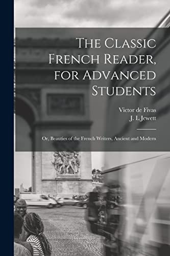 The Classic French Reader, for Advanced Students By Victor De Fivas ...