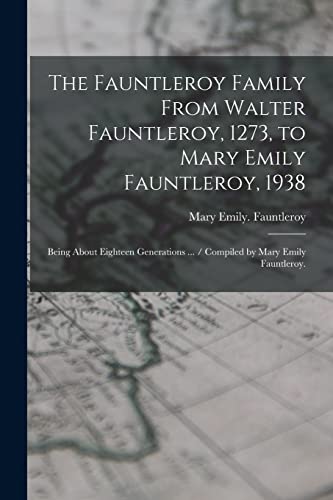 The Fauntleroy Family From Walter Fauntleroy, 1273, to Mary Emily ...