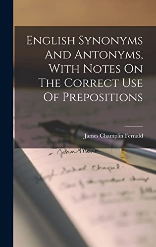 English Synonyms And Antonyms, With Notes On The Correct Use Of ...