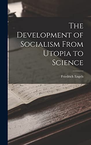 The Development of Socialism From Utopia to Science By Friedrich Engels ...