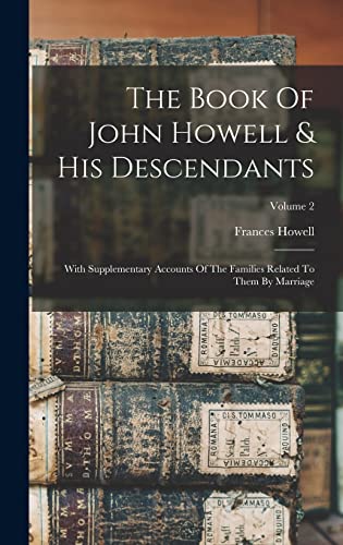 The Book Of John Howell & His Descendants By Frances Howell | World of ...