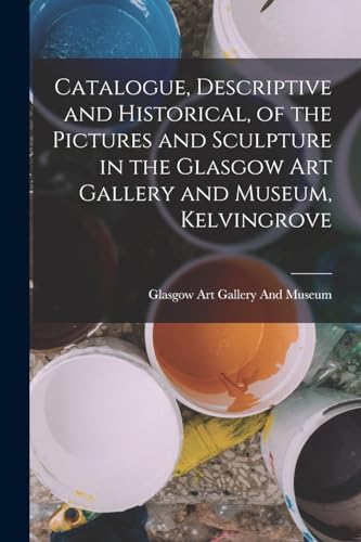 Catalogue, Descriptive and Historical, of the Pictures and Sculpture in ...