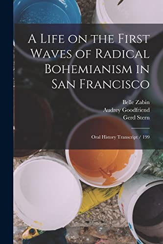 A Life on the First Waves of Radical Bohemianism in San Francisco By ...