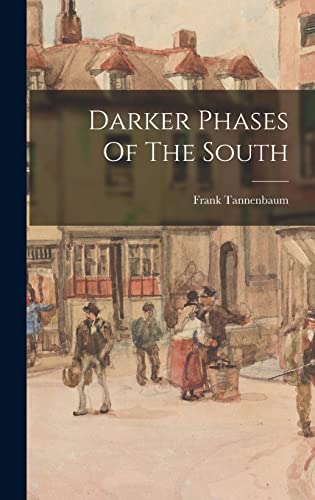 Darker Phases Of The South By Frank Tannenbaum | World of Books