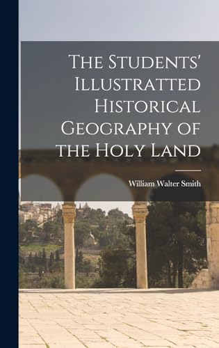 The Students' Illustratted Historical Geography of the Holy Land By ...