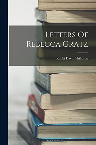 Letters Of Rebecca Gratz By Rabbi David Philipson | World of Books US
