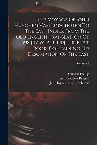 The Voyage Of John Huyghen Van Linschoten To The East Indies. From The ...