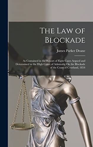 The Law of Blockade By James Parker Deane | World of Books