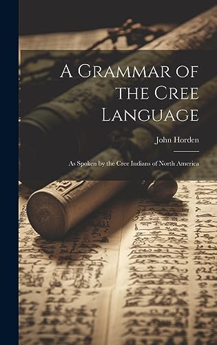 A Grammar of the Cree Language By John Horden | World of Books US