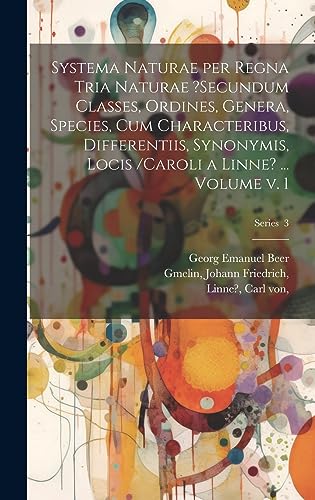 Systema naturae per regna tria naturae ?secundum classes, ordines ...