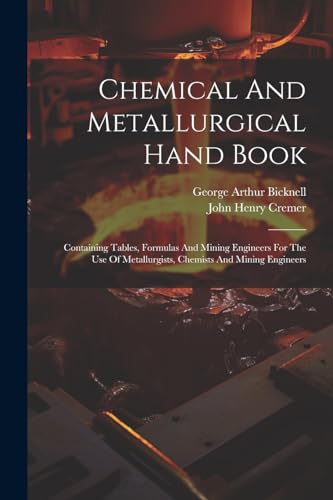 Chemical And Metallurgical Hand Book By John Henry Cremer | World of ...