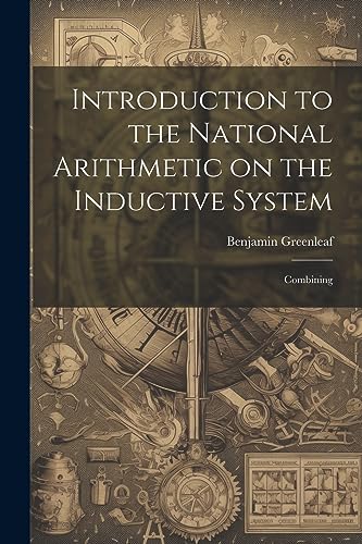 Introduction to the National Arithmetic on the Inductive System By Benjamin Greenleaf | World of ...