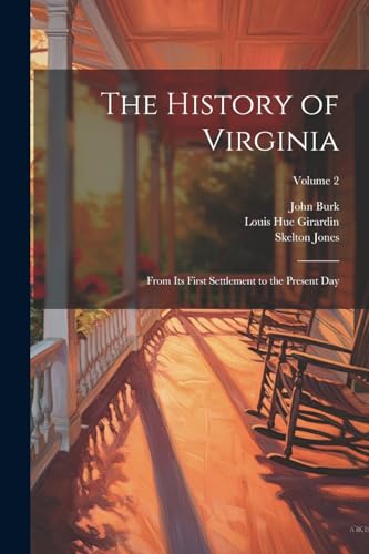 The History of Virginia: From Its First Settlement to the Present Day ...