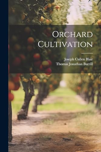 Orchard Cultivation By Thomas Jonathan Burrill | World of Books US