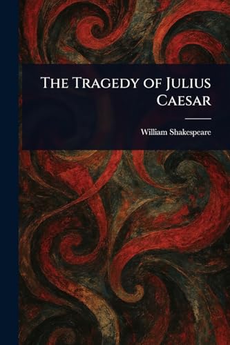 The Tragedy of Julius Caesar By William Shakespeare | World of Books US