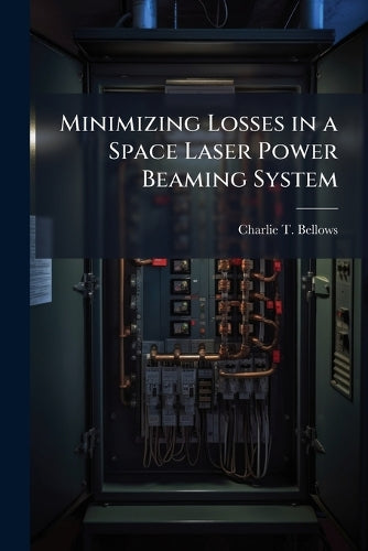 Minimizing Losses in a Space Laser Power Beaming System By Charlie T ...