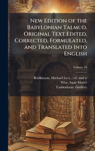 New Edition of the Babylonian Talmud. Original Text Edited, Corrected ...