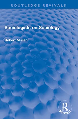 Sociologists on Sociology By Robert Mullan | World of Books US