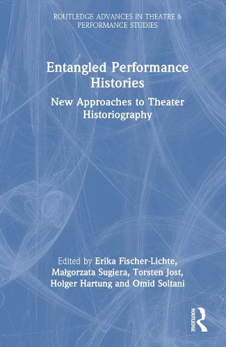 Entangled Performance Histories By Erika Fischer-Lichte | World of Books US