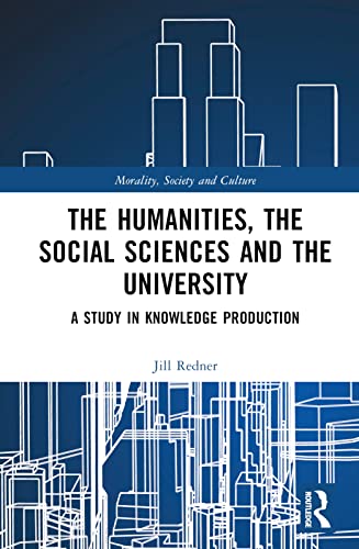 The Humanities, the Social Sciences and the University By Harry Redner ...