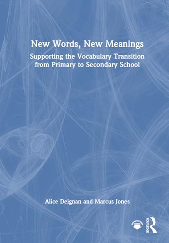 New Words, New Meanings: Supporting the Vocabulary Transition from ...