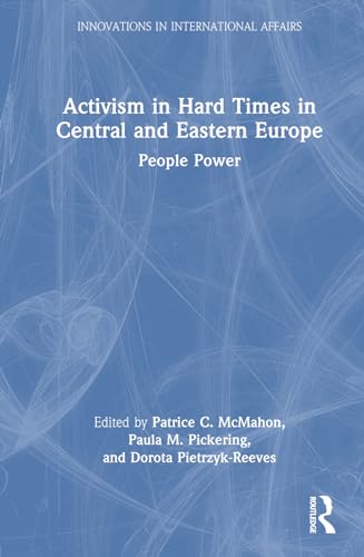 Activism in Hard Times in Central and Eastern Europe By Patrice C ...