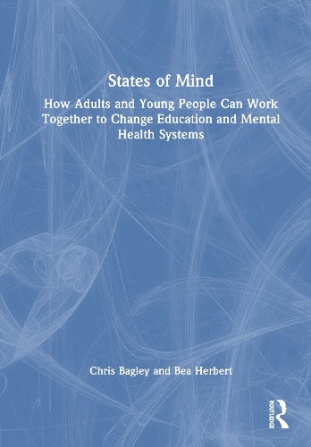 States of Mind: How Adults and Young People Can Work Together to Change ...