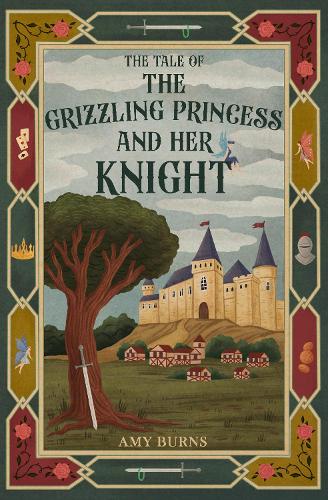 The Grizzling Princess and Her Knight By Amy Burns | World of Books GB