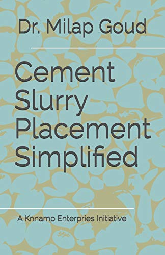 Cement slurry placement simplified By Milap Goud | World of Books