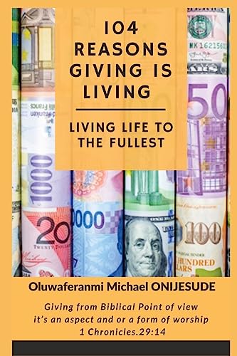 104 Reasons Giving is Living By Oluwaferanmi Michael Onijesude | World ...