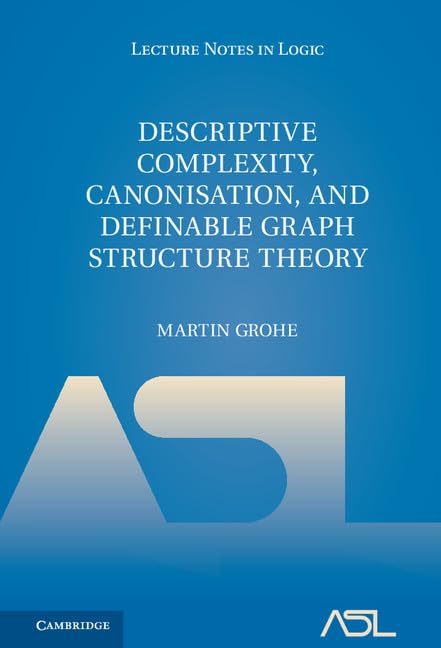 Descriptive Complexity, Canonisation, and Definable Graph Structure ...