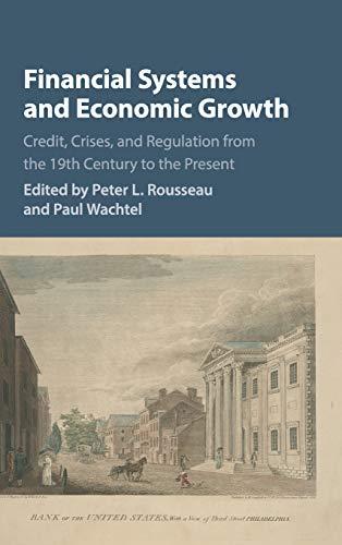 Financial Systems and Economic Growth By Peter L Rousseau | World of ...