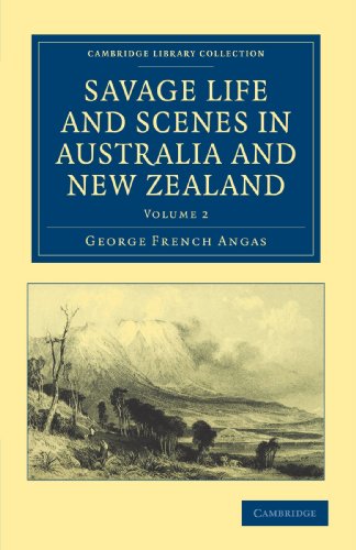 Savage Life and Scenes in Australia and New Zealand By George French ...