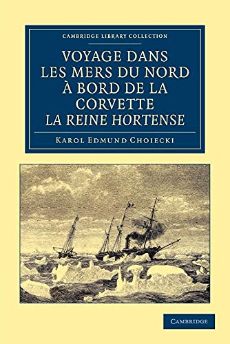 Voyage dans les Mers du Nord a bord de la corvette La Reine Hortense By ...